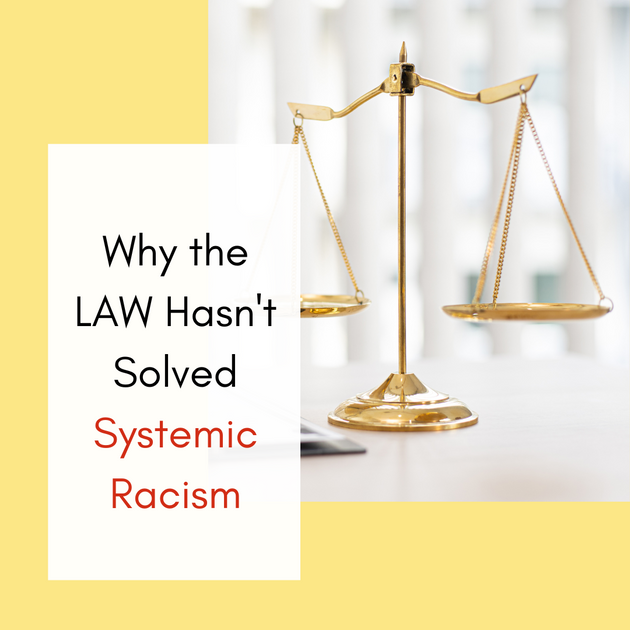 Why the LAW Hasn't Solved Systemic Racism – Destination Legal