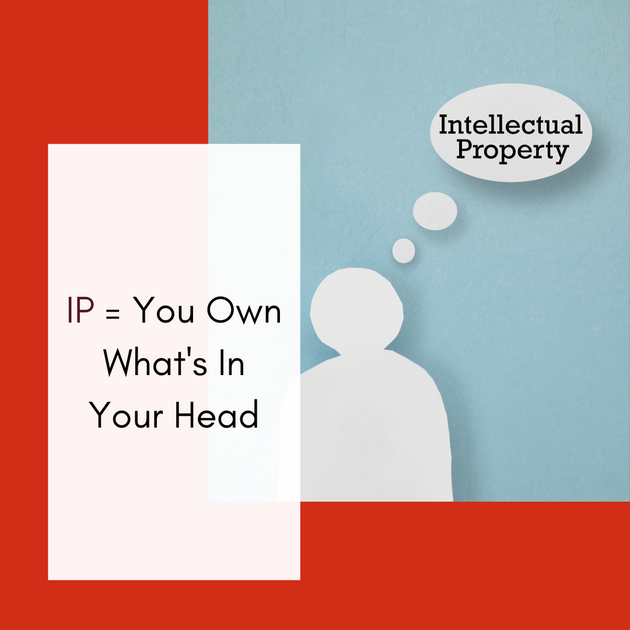 IP = You Own What's In Your Head – Destination Legal